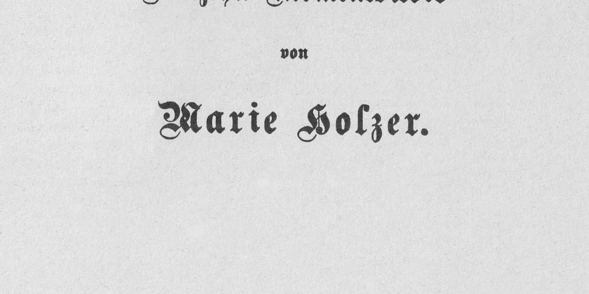 Eine zu Unrecht vergessene Schriftstellerin – Marie Holzer ...