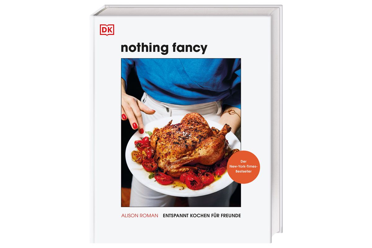 "Nothing Fancy": Unkompliziertes Kochen für Gäste - Essen & Trinken ...