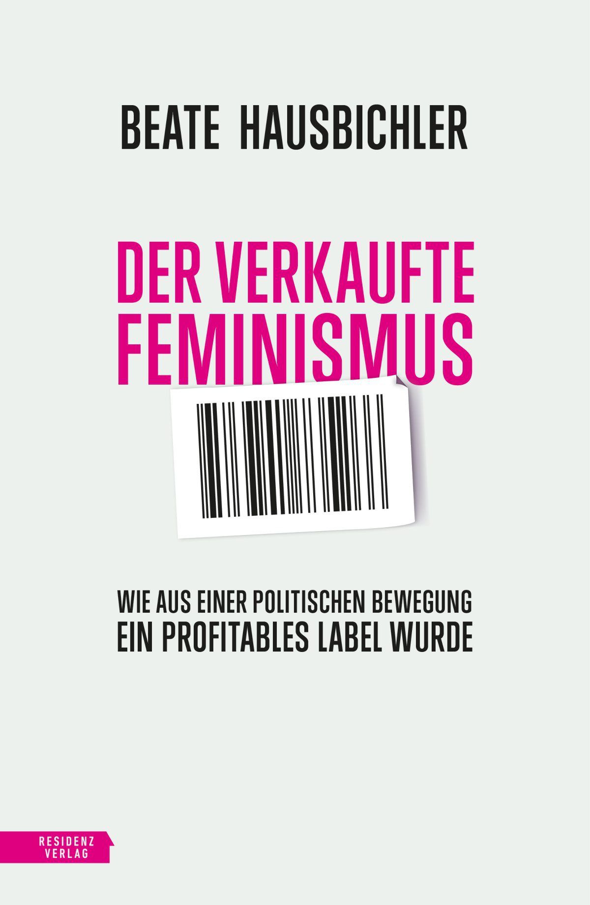 Feminismus als schickes Label: Verkauft und verraten - Die feministische Bibliothek ...